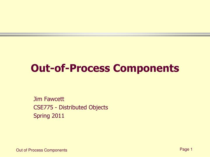 PPT - Out-of-Process Components PowerPoint Presentation, free download ...