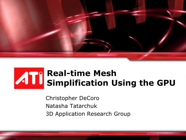 PPT - Real-time Mesh Simplification Using the GPU PowerPoint Presentation - ID:244597