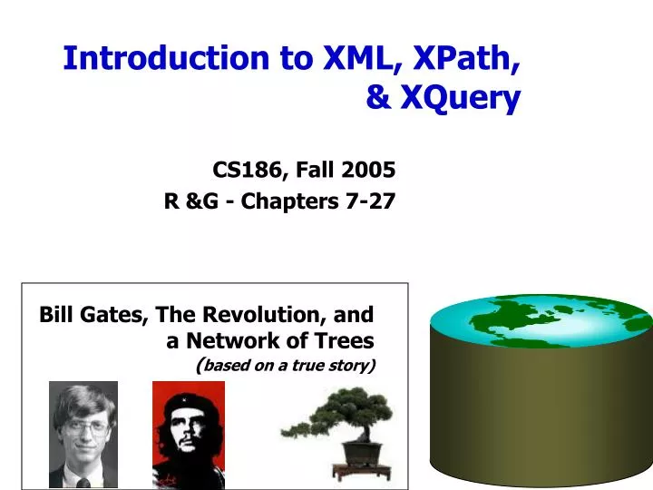 PPT - Introduction to XML, XPath, & XQuery PowerPoint Presentation - ID:244735