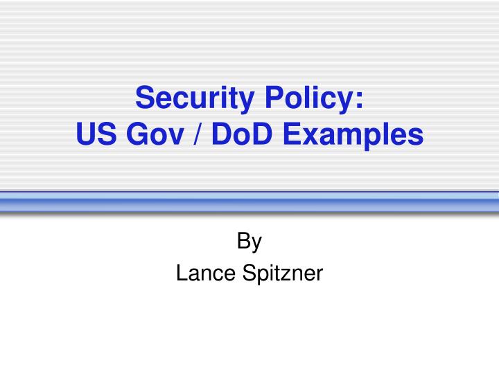 PPT - Security Policy: US Gov / DoD Examples PowerPoint Presentation ...