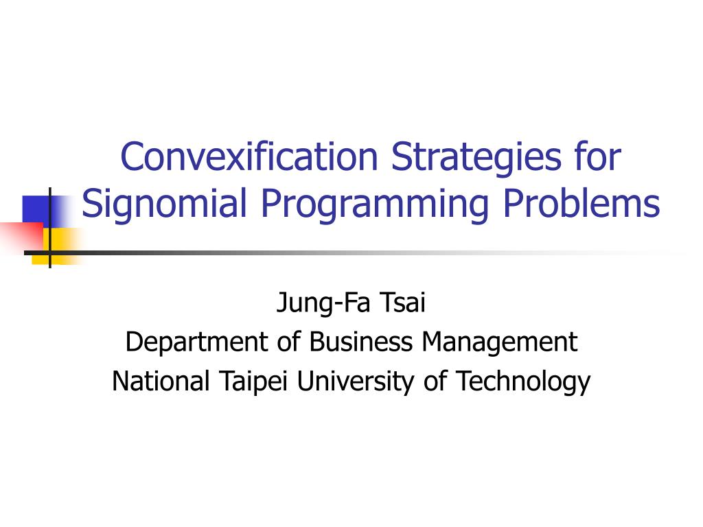 Ppt Convexification Strategies For Signomial Programming Problems Powerpoint Presentation Id
