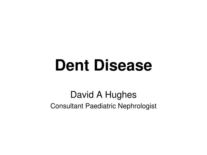 PPT - Dent Disease PowerPoint Presentation, free download - ID:248525