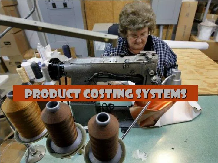 Ppt Product Costing Systems Powerpoint Presentation Free Download