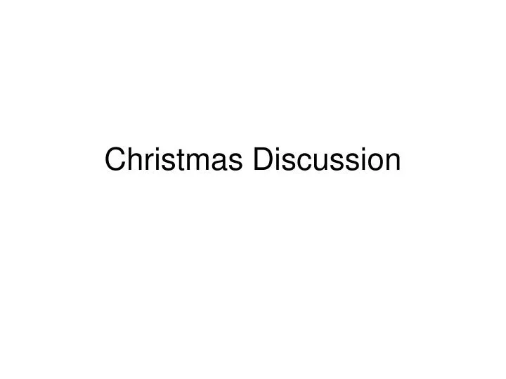 PPT - Christmas Discussion PowerPoint Presentation, free download - ID ...