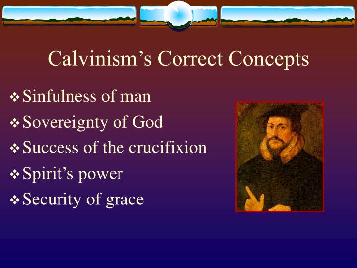 PPT - Calvinism PowerPoint Presentation - ID:249464