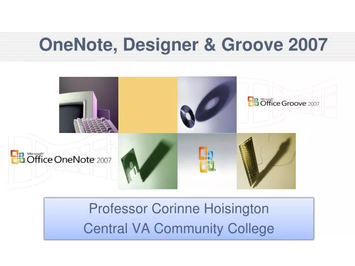 PPT - OneNote, Designer & Groove 2007 PowerPoint Presentation, free ...