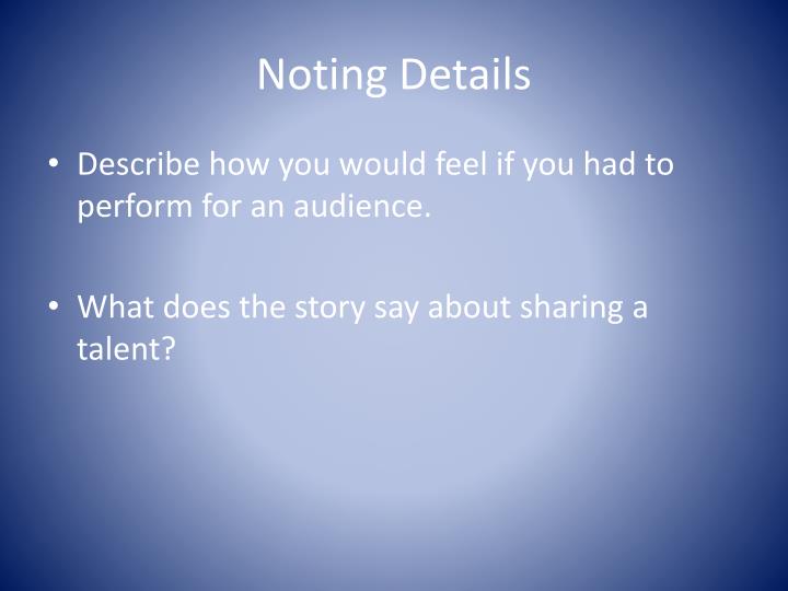 PPT - Noting Details PowerPoint Presentation - ID:252079