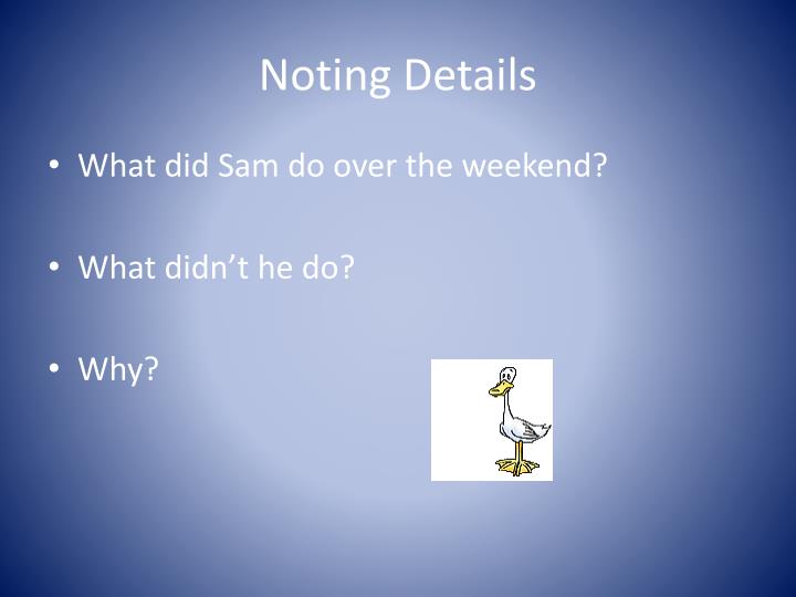 PPT - Noting Details PowerPoint Presentation - ID:252079