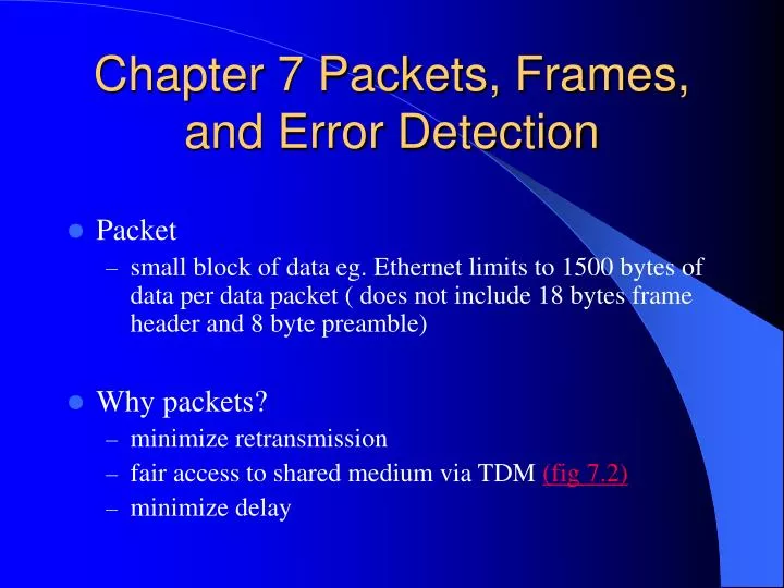 PPT - Chapter 7 Packets, Frames, and Error Detection PowerPoint ...