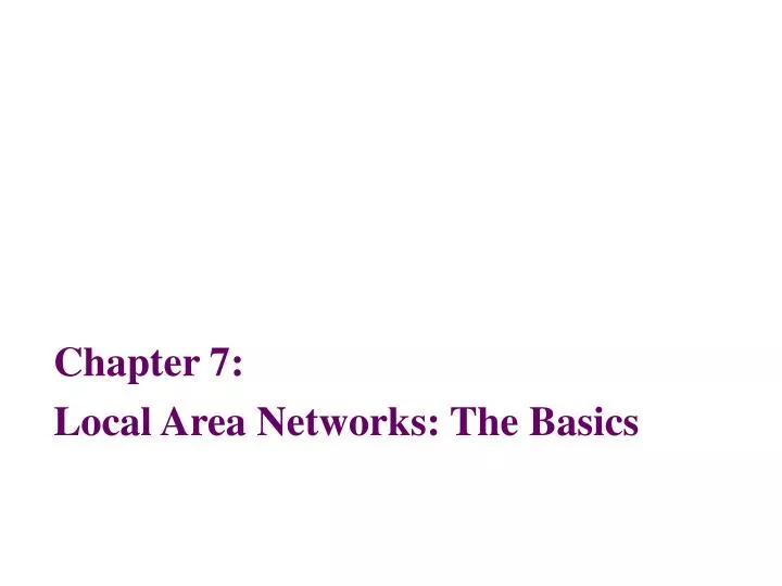 PPT - Chapter 7: Local Area Networks: The Basics PowerPoint ...