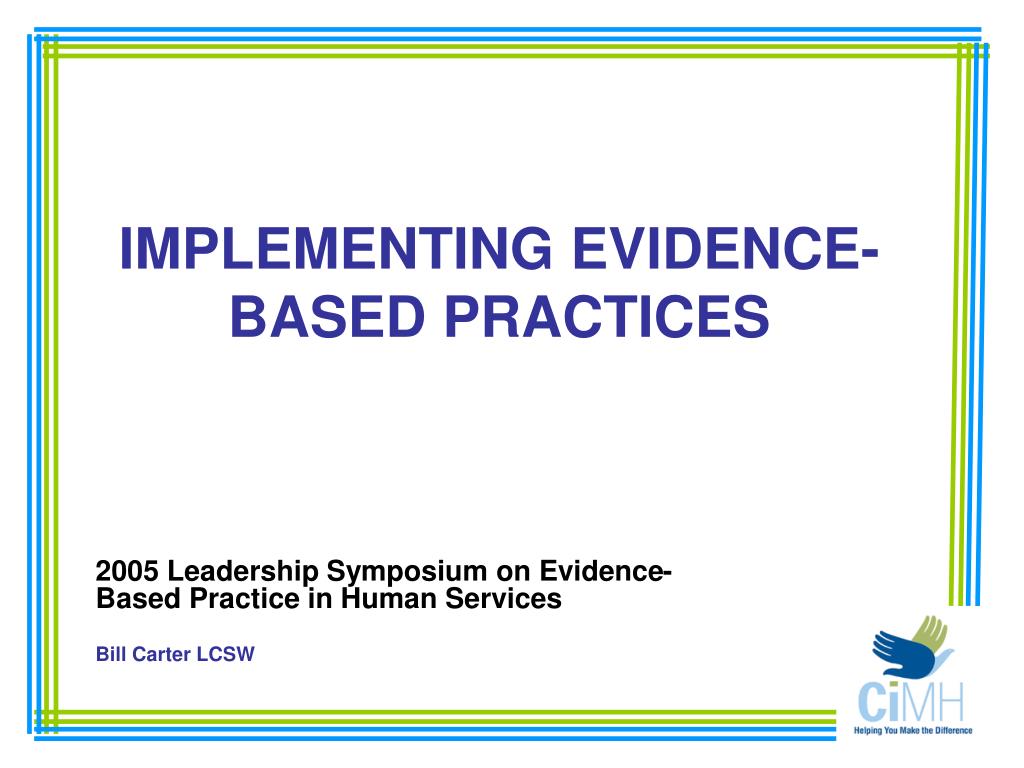 PPT - IMPLEMENTING EVIDENCE-BASED PRACTICES PowerPoint Presentation ... PPT - IMPLEMENTING EVIDENCE-BASED PRACTICES PowerPoint Presentation ...