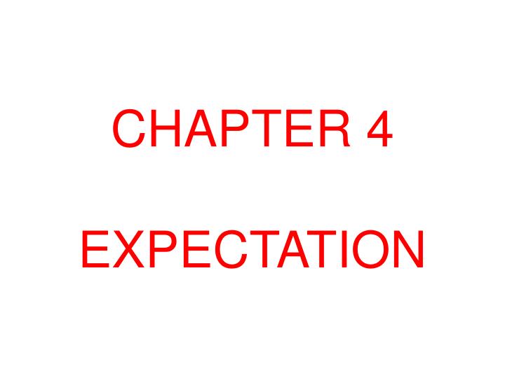 PPT - CHAPTER 4 EXPECTATION PowerPoint Presentation, free download - ID ...