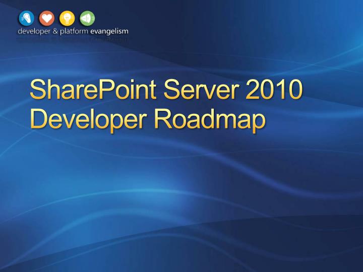PPT - SharePoint Server 2010 Developer Roadmap PowerPoint Presentation ...