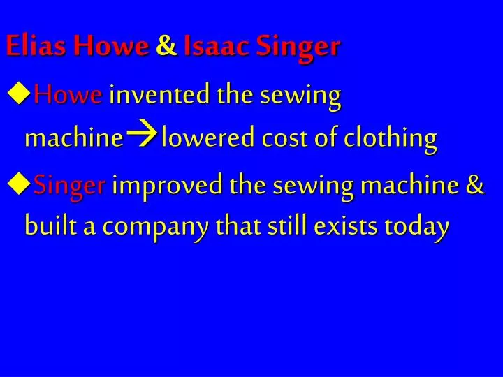 PPT - Elias Howe & Isaac Singer PowerPoint Presentation, free download ...