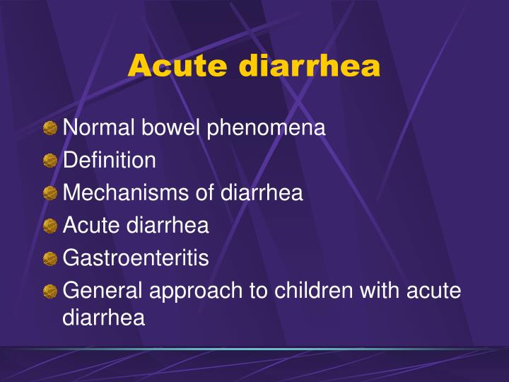 PPT - Acute Diarrhea & Gastroenteritis PowerPoint Presentation - ID:256314