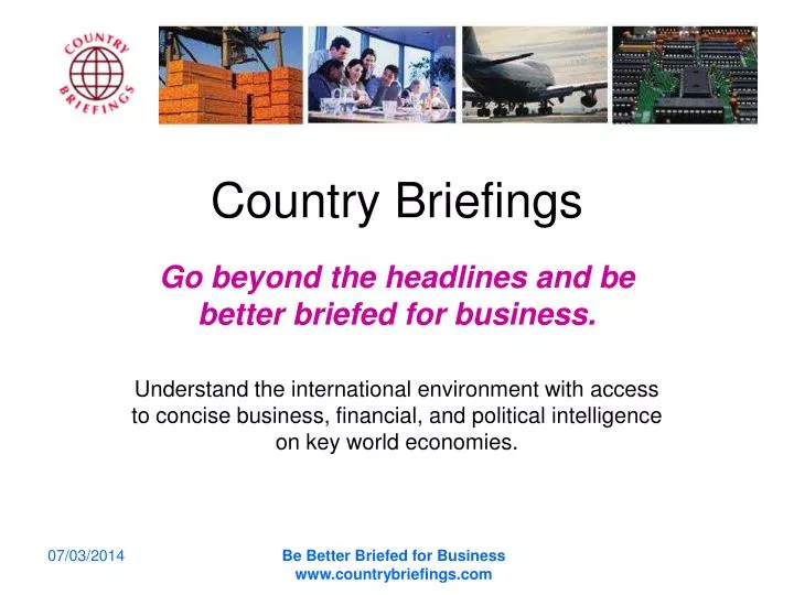 PPT - Country Briefings PowerPoint Presentation, free download - ID:25644