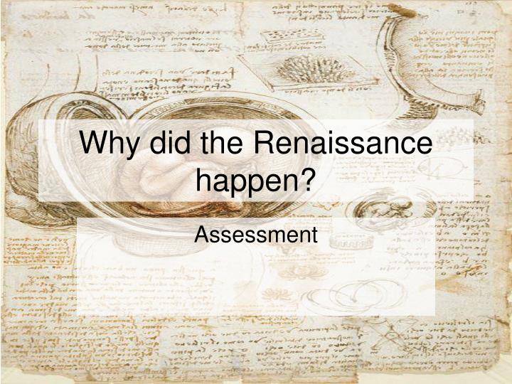 PPT - Why did the Renaissance happen? PowerPoint Presentation, free ...