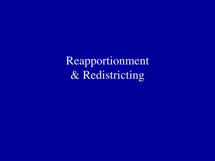 PPT - Reapportionment & Redistricting PowerPoint Presentation, free ...