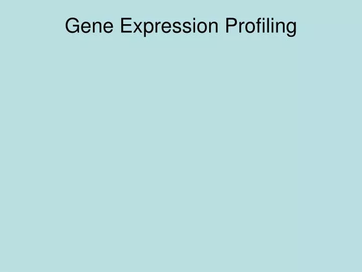 PPT - Gene Expression Profiling PowerPoint Presentation, free download ... PPT - Gene Expression Profiling PowerPoint Presentation, free download ...