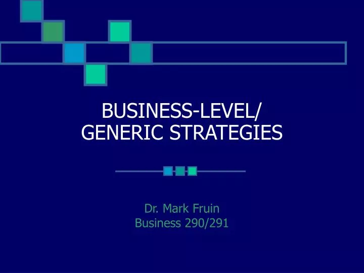 PPT - BUSINESS-LEVEL/ GENERIC STRATEGIES PowerPoint Presentation, free ...