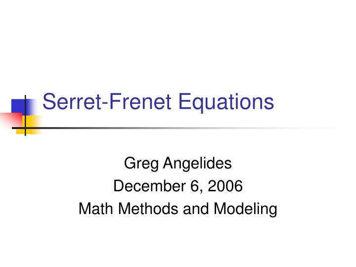 PPT - Serret-Frenet Equations PowerPoint Presentation, free download ...