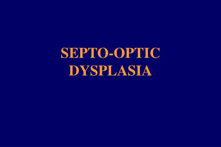 PPT - SEPTO-OPTIC DYSPLASIA PowerPoint Presentation, free download - ID ...