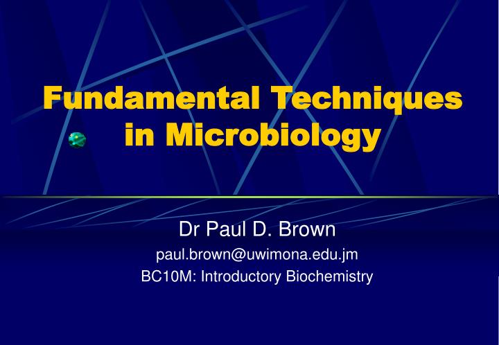 PPT - Fundamental Techniques in Microbiology PowerPoint Presentation ...