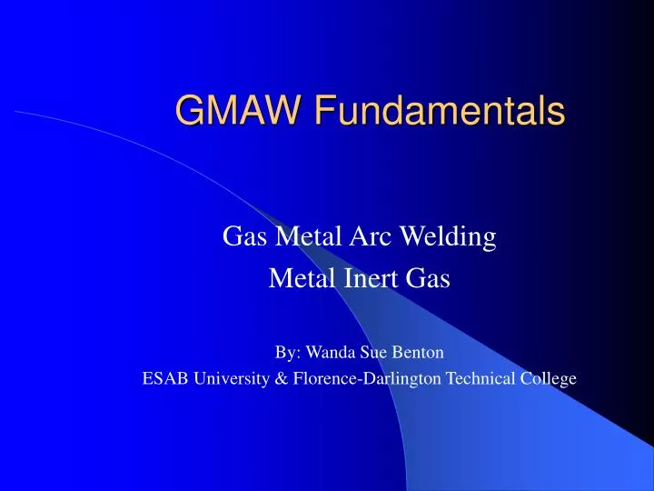PPT - GMAW Fundamentals PowerPoint Presentation, free download - ID:257586
