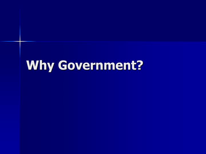 PPT - Why Government? PowerPoint Presentation, free download - ID:257741