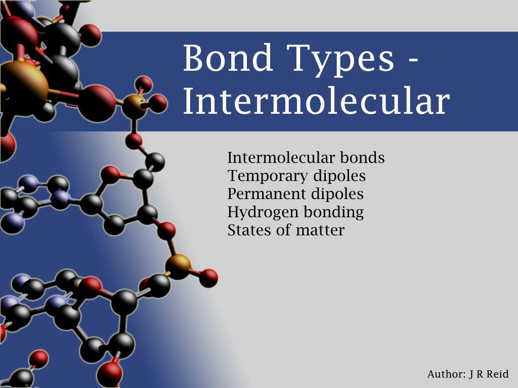 PPT - Bond Types - Intermolecular PowerPoint Presentation, free ... PPT - Bond Types - Intermolecular PowerPoint Presentation, free ...