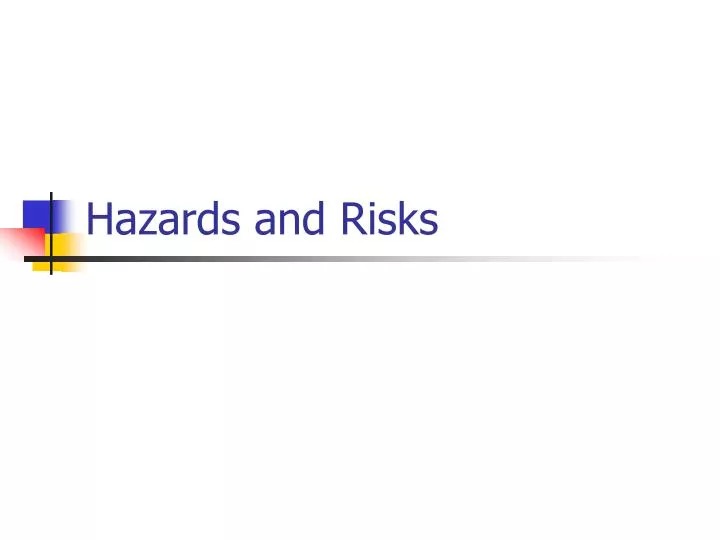 PPT - Hazards and Risks PowerPoint Presentation, free download - ID:260207