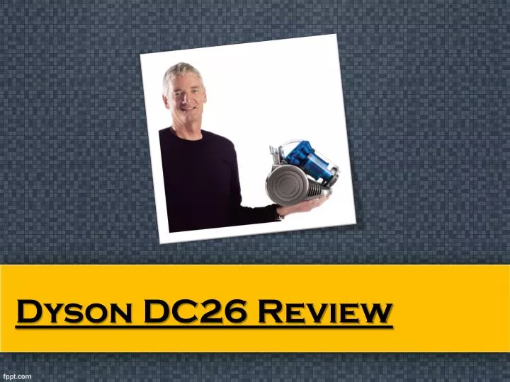 PPT - Dyson DC31 Review PowerPoint Presentation, free download - ID:261126