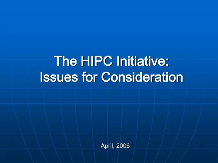 PPT - The HIPC Initiative: Issues for Consideration PowerPoint ...