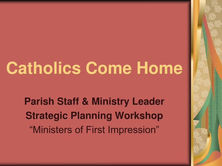 PPT - Catholics Come Home PowerPoint Presentation, free download - ID ...