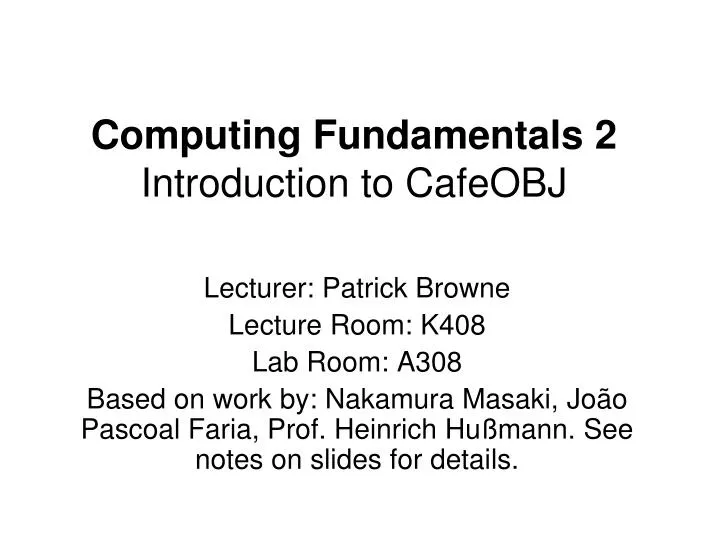 PPT - Computing Fundamentals 2 Introduction to CafeOBJ PowerPoint ...