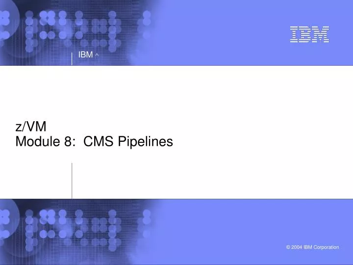 PPT - z/VM Module 8: CMS Pipelines PowerPoint Presentation, free ...