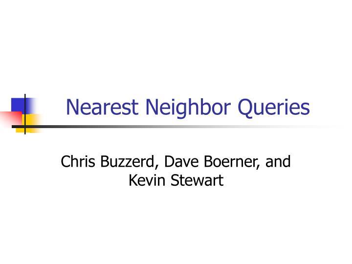 PPT - Nearest Neighbor Queries PowerPoint Presentation, free download ...