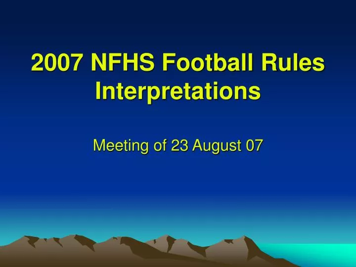 PPT - 2007 NFHS Football Rules Interpretations PowerPoint Presentation ...