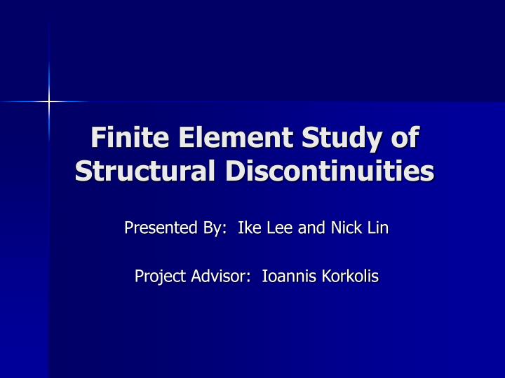 PPT - Finite Element Study of Structural Discontinuities PowerPoint ...