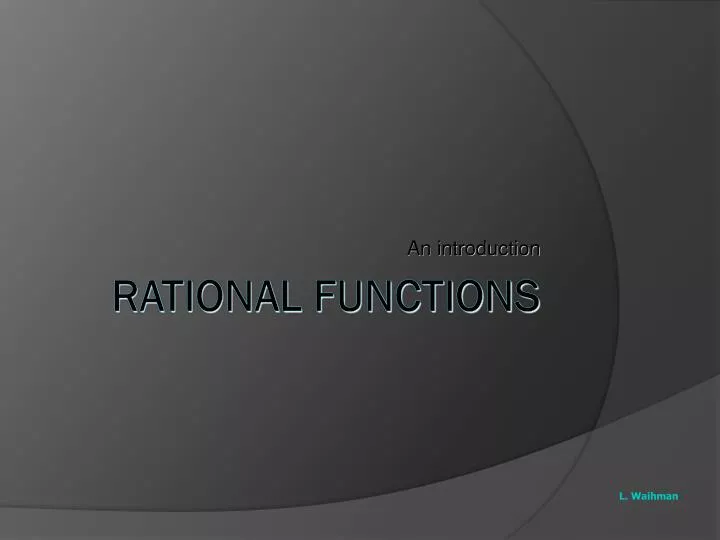 PPT - Rational Functions PowerPoint Presentation, free download - ID:263566 PPT - Rational Functions PowerPoint Presentation, free download - ID:263566