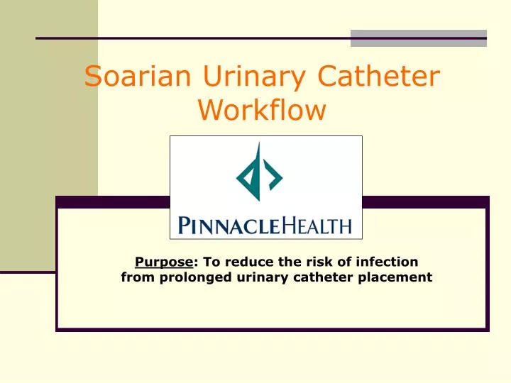 PPT - Soarian Urinary Catheter Workflow PowerPoint Presentation, free ...