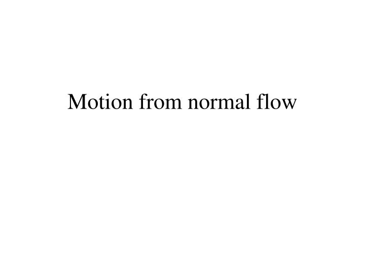 PPT - Motion from normal flow PowerPoint Presentation, free download ...