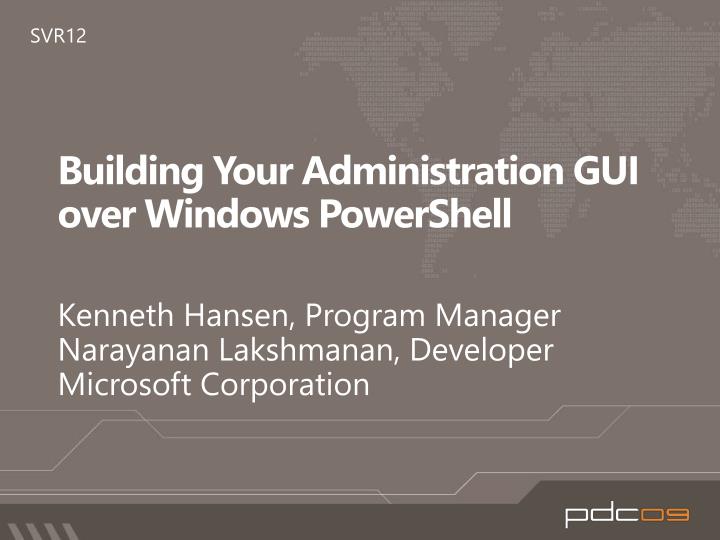 PPT - Building Your Administration GUI over Windows PowerShell ...