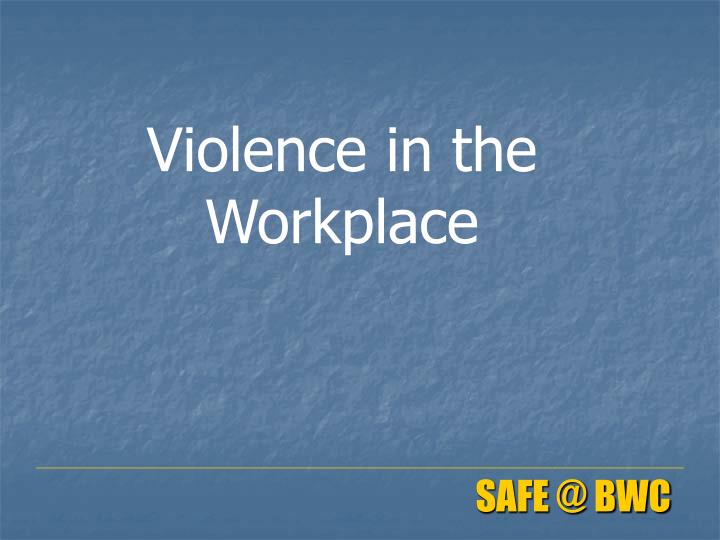 PPT - Violence in the Workplace PowerPoint Presentation, free download ...