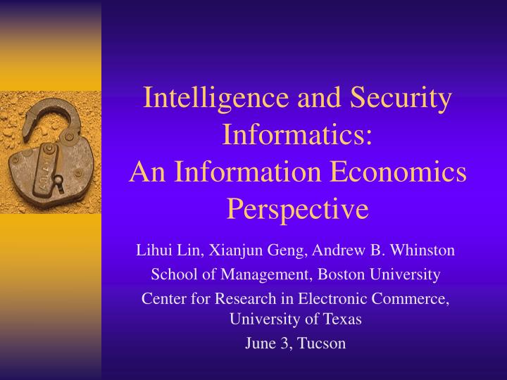 PPT - Intelligence and Security Informatics: An Information Economics ...