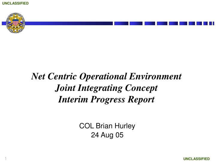 PPT - Net Centric Operational Environment Joint Integrating Concept Interim Progress Report ...
