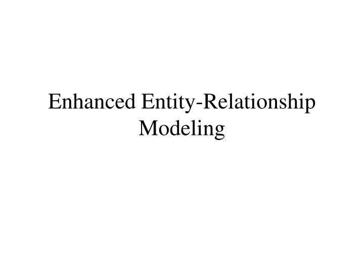 PPT - Enhanced Entity-Relationship Modeling PowerPoint Presentation, free download - ID:266210