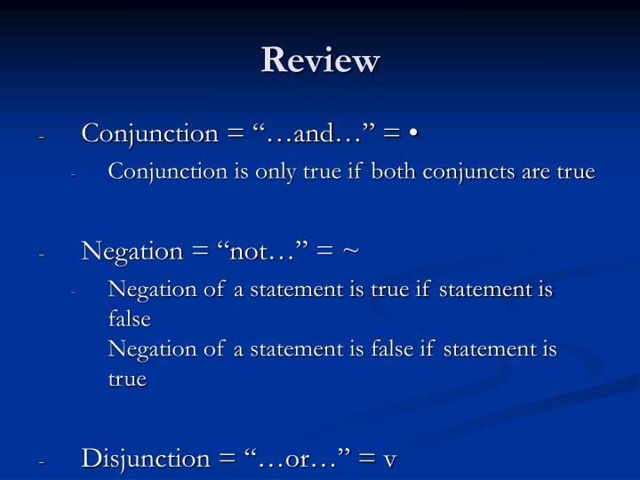 PPT - Symbolic Logic : Conjunction • , Negation ~, Disjunction v ...