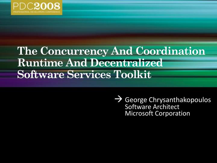 Ppt The Concurrency And Coordination Runtime And Decentralized Software Services Toolkit