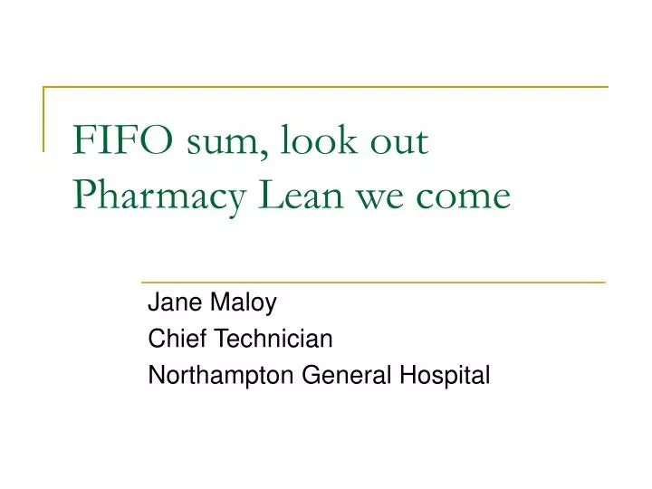PPT - FIFO sum, look out Pharmacy Lean we come PowerPoint Presentation ...